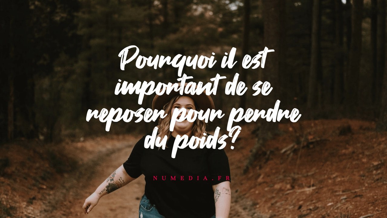 Pourquoi il est important de se reposer pour perdre du poids