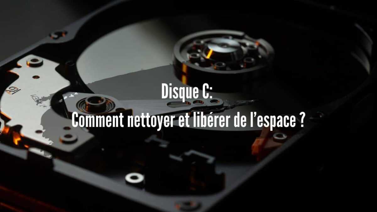 Disque C: Comment nettoyer et libérer de l'espace