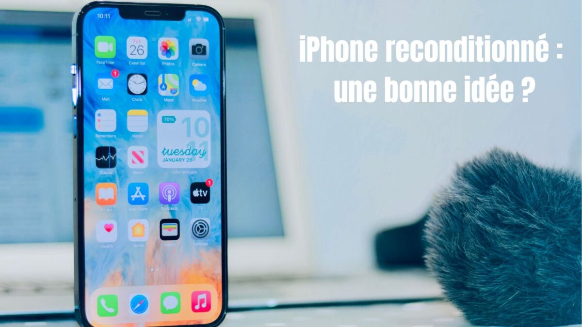 iPhone reconditionné : quels sont les avantages et inconvénients